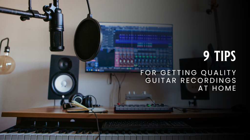9 Tips to Get Quality Guitar Recordings at Home – Interstate Music